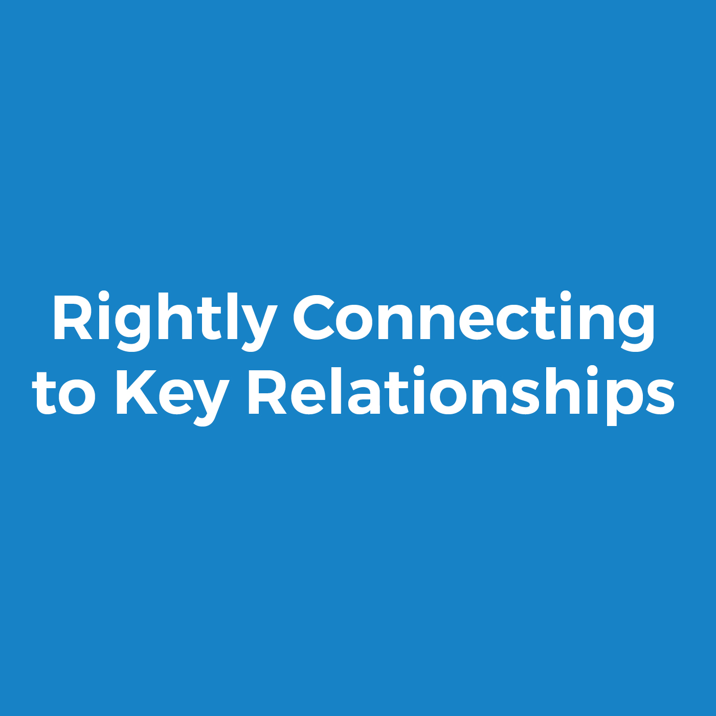 Investing in Key Relationships