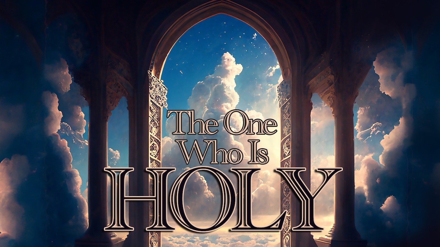 The One Who Is Holy