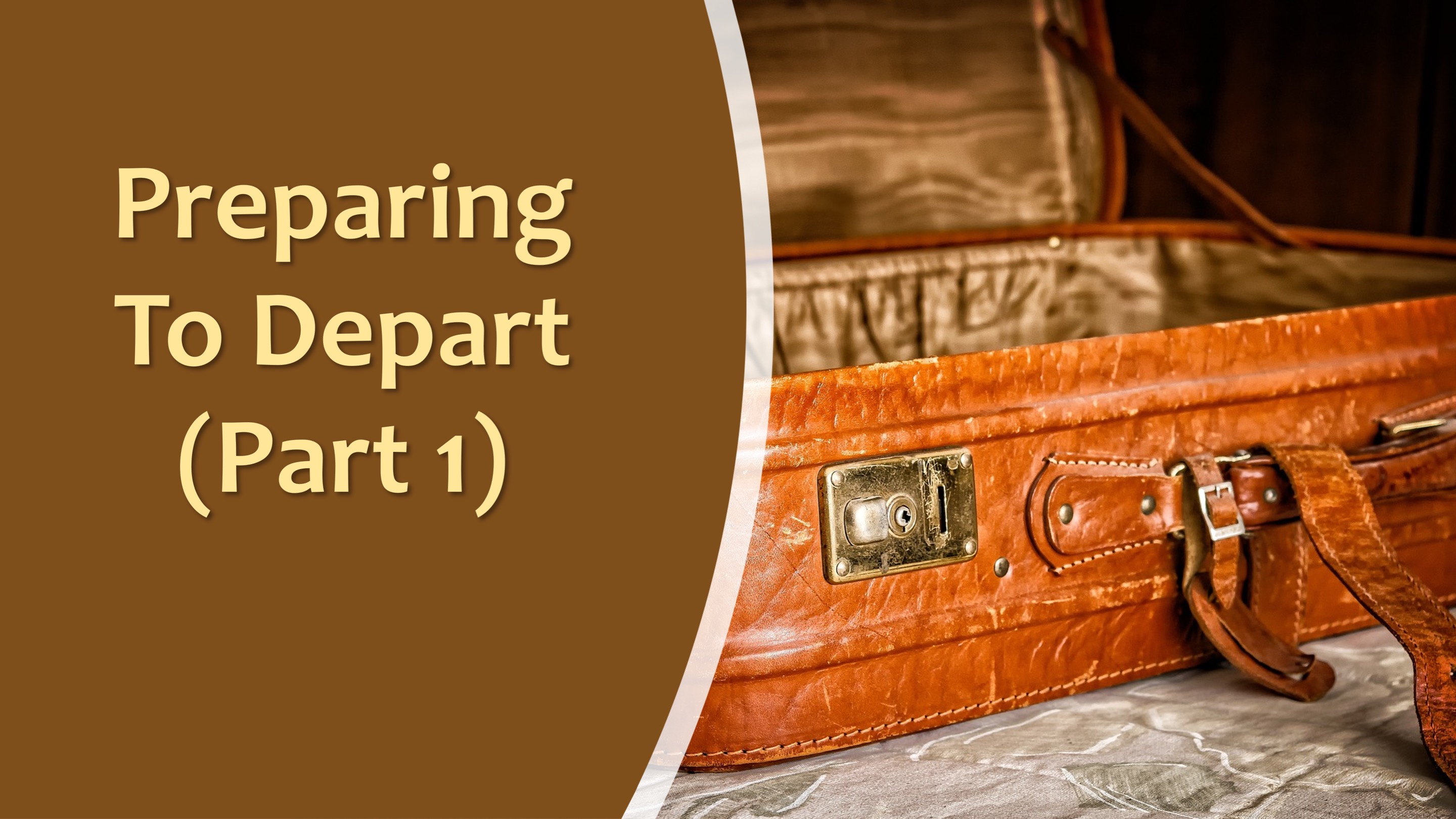 Preparing To Depart (Part 1)