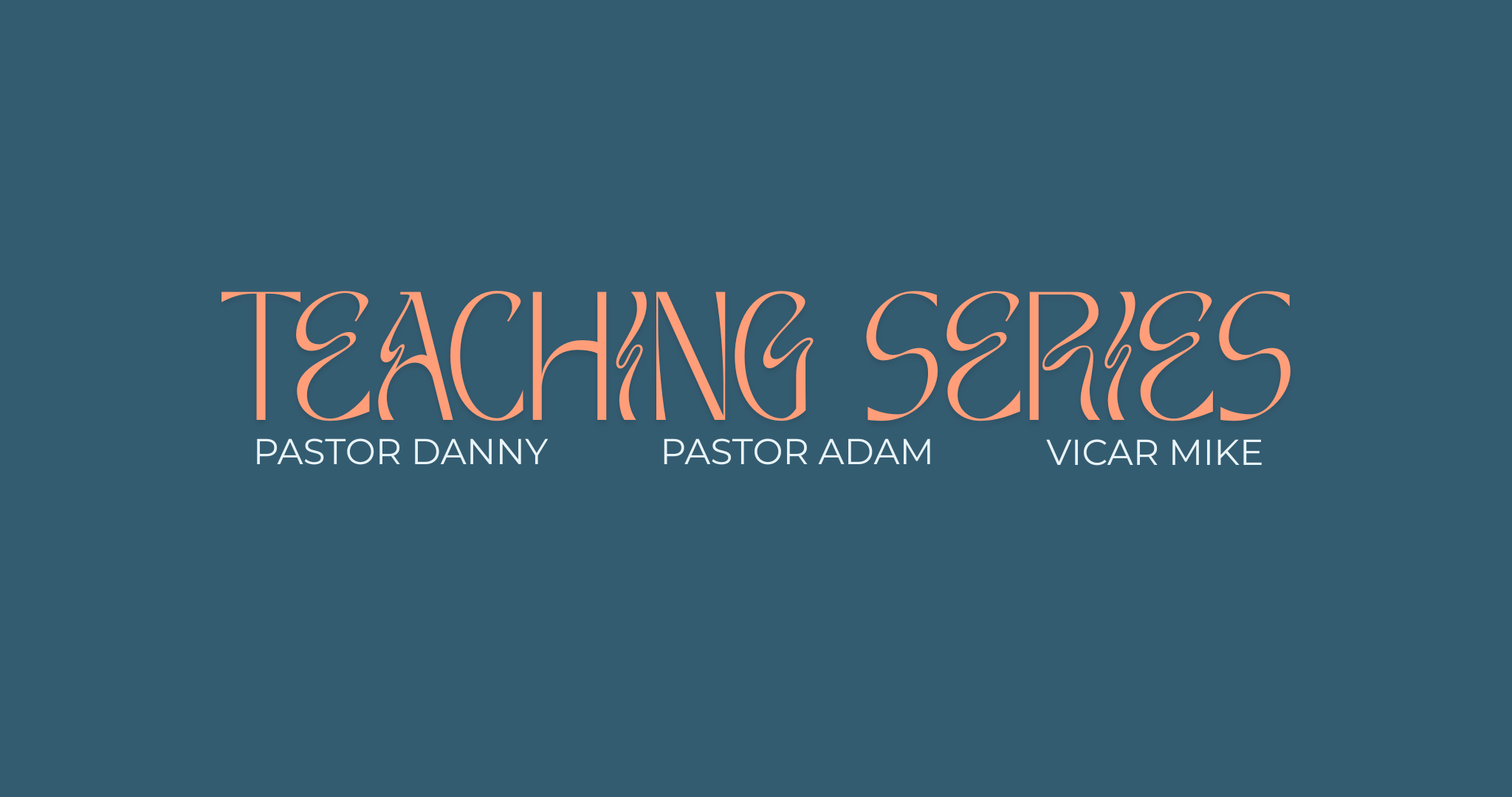 TEACHING SERIES: Pastor Danny