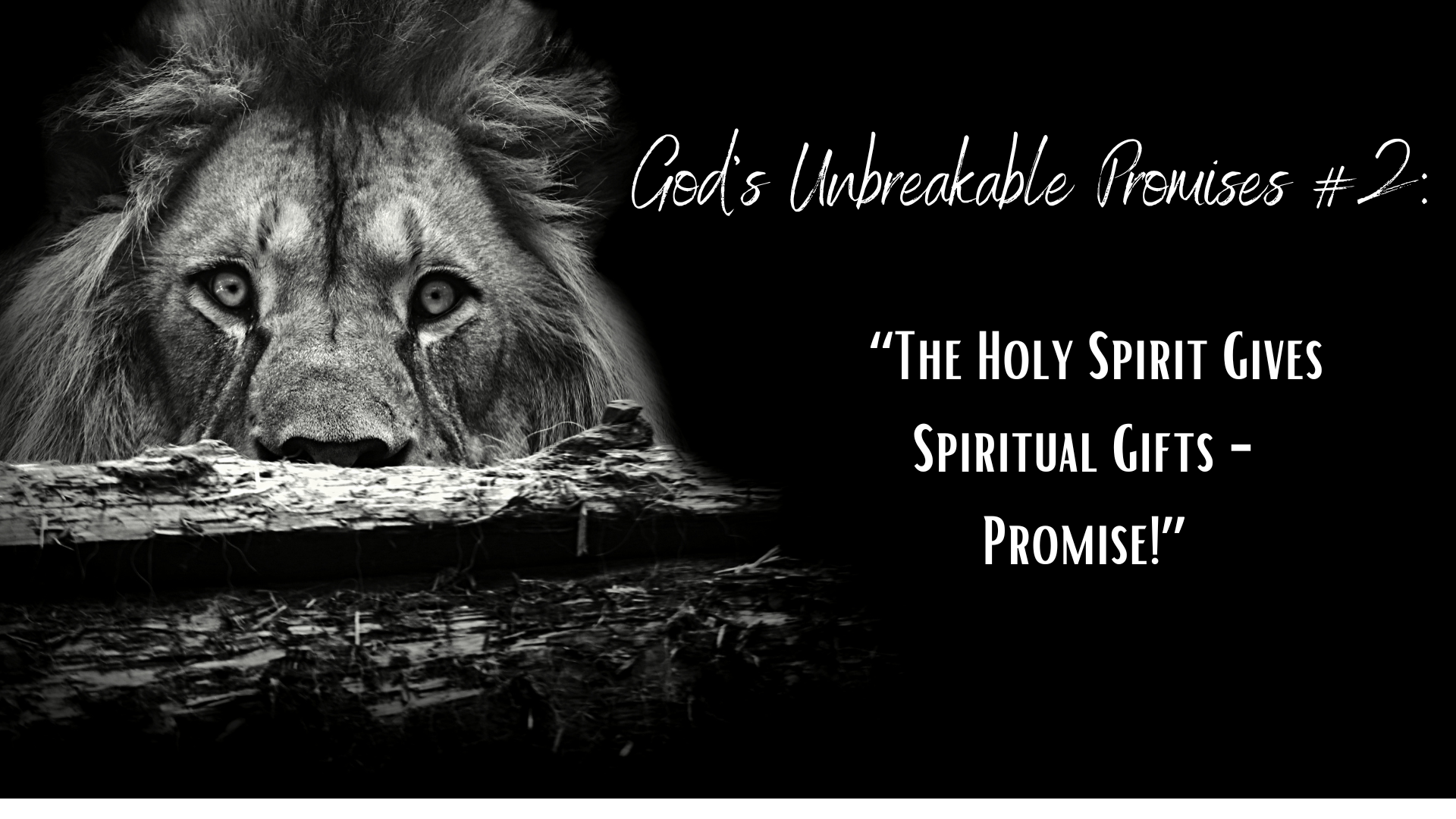 God’s Unbreakable Promises #2: The Holy Spirit Gives Spiritual Gifts ...