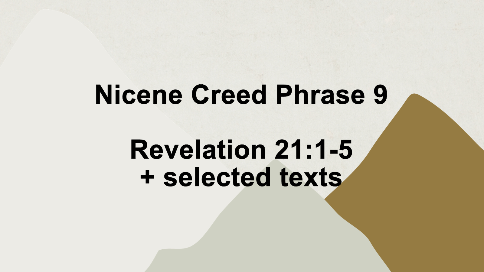 Nicene Creed - Phrase 9
