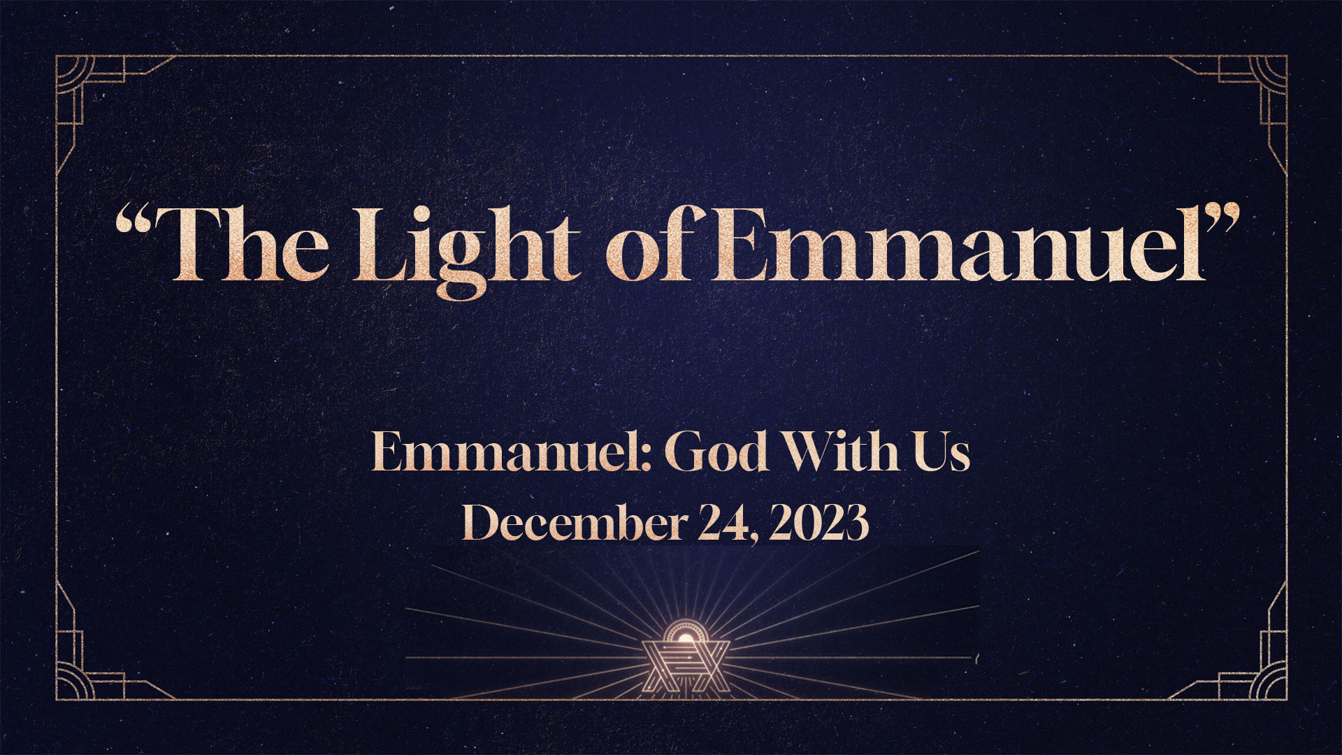 Emmanuel 4: The Light of Emmanuel (Christmas Eve)
