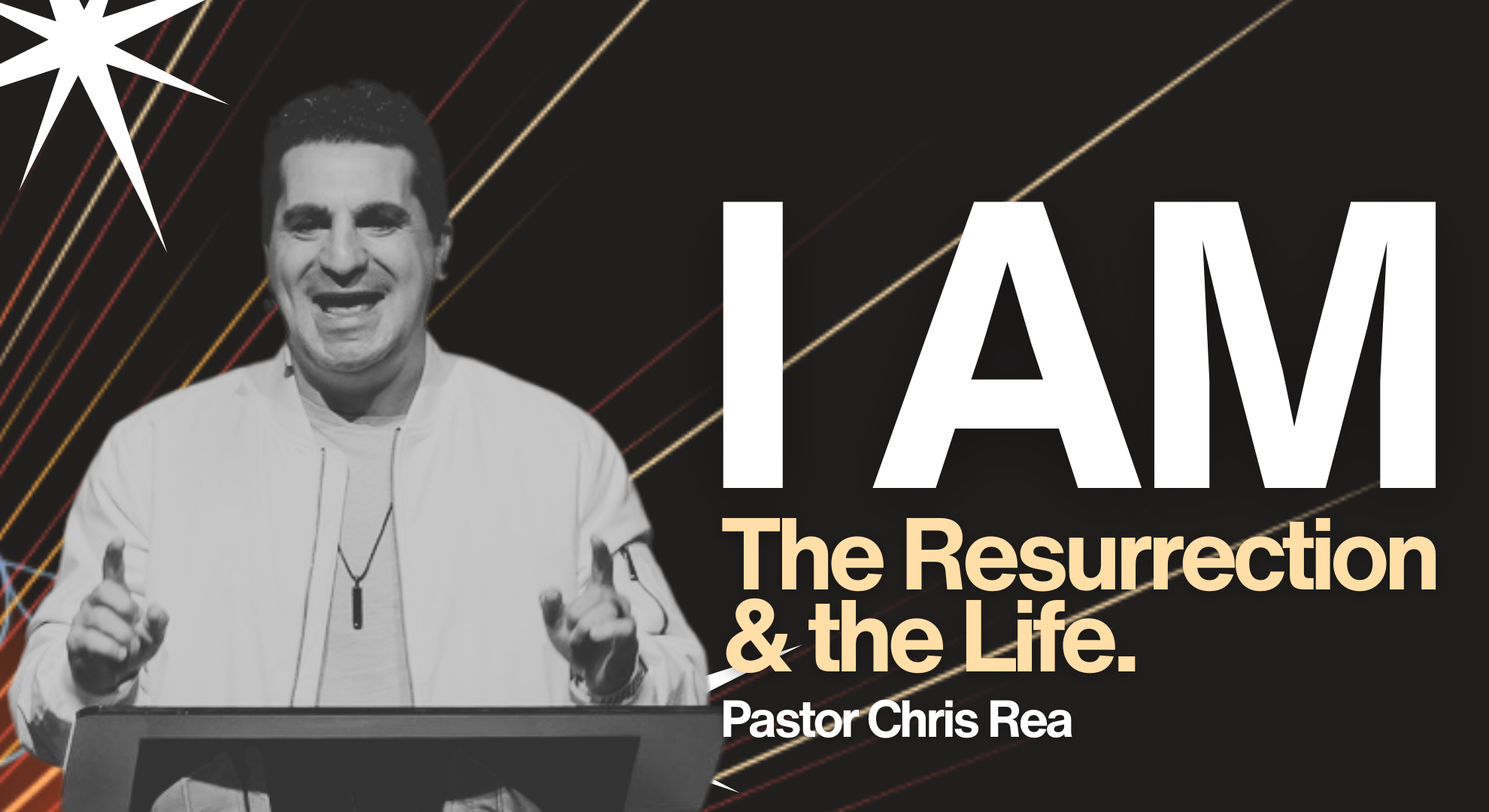 I AM the Resurrection & the Life - Easter Sunday