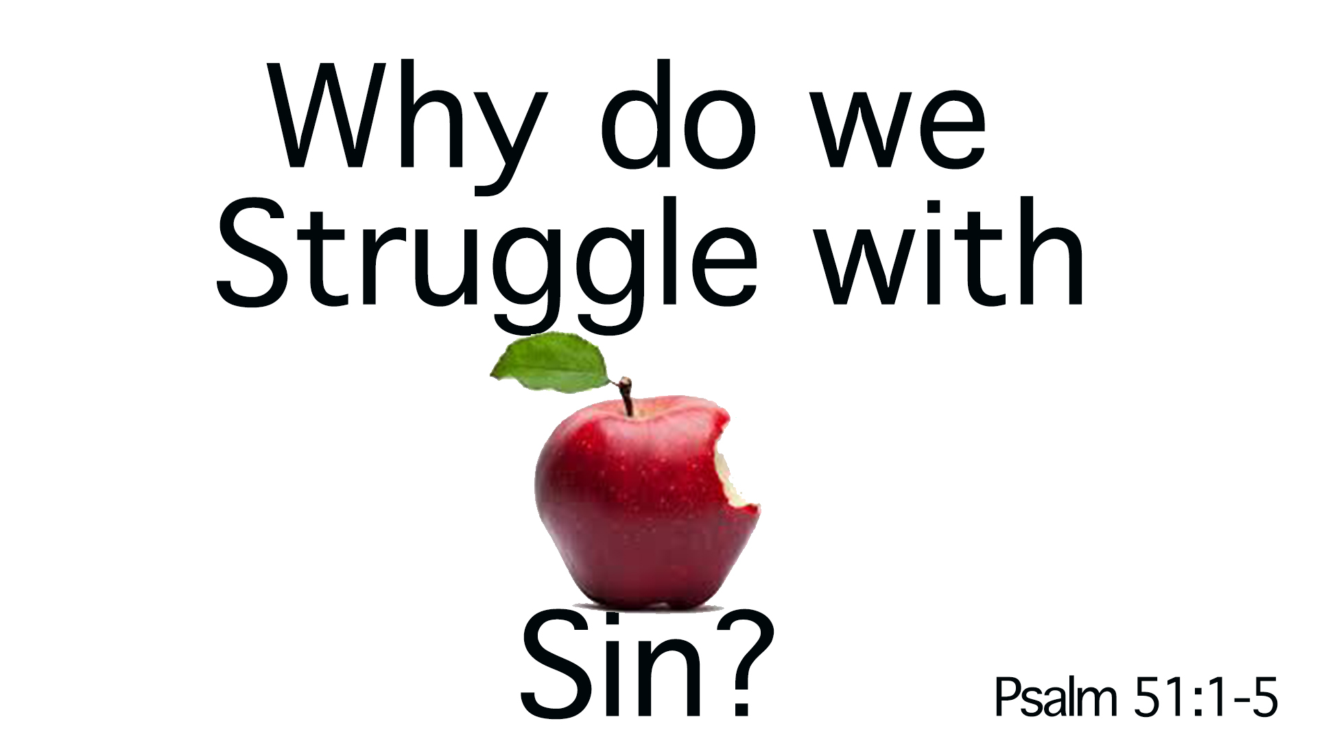 Why Do We Struggle With Sin?
