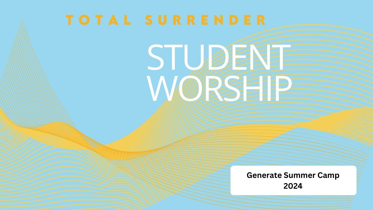 Total Surrender || Student Worship