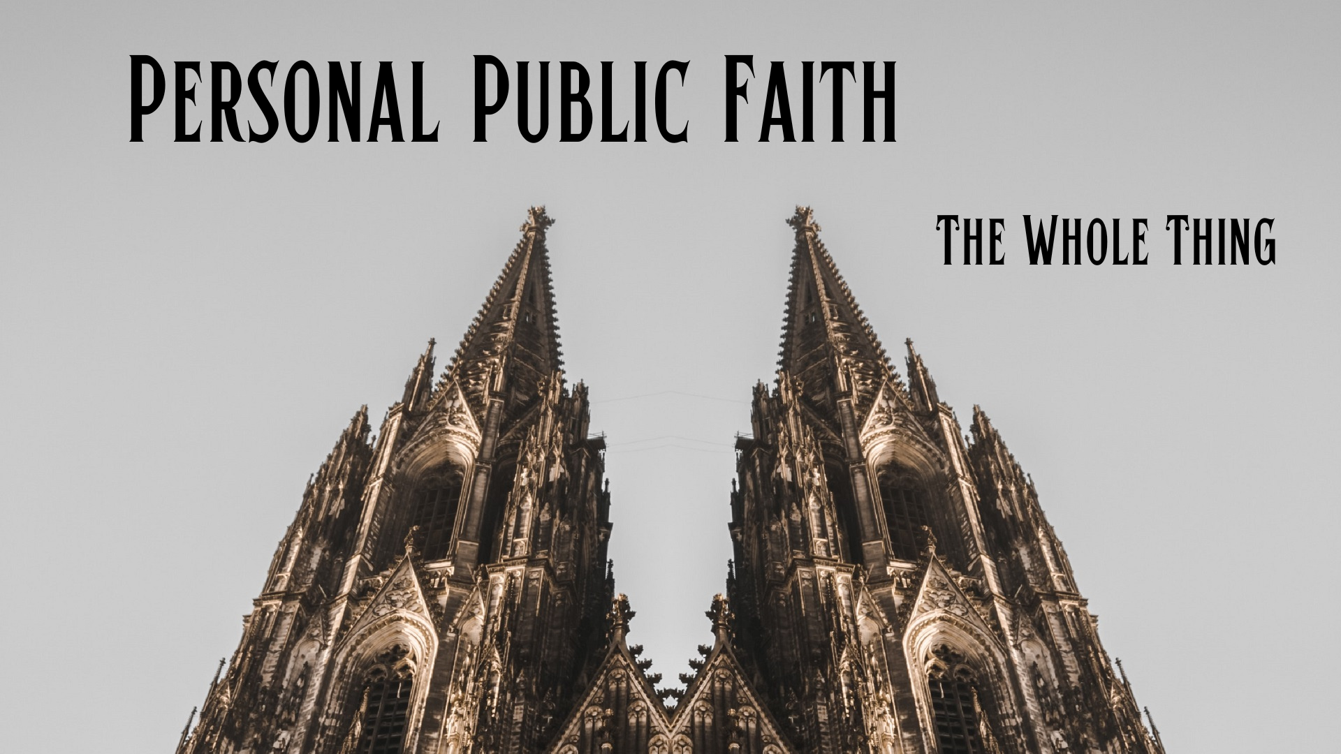 Personal Public Faith: The Whole Thing