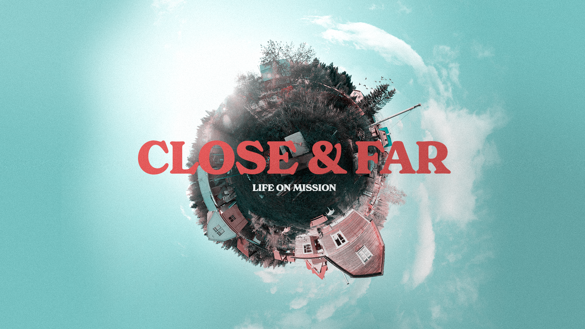 Close & Far: A Life on Mission | Part One