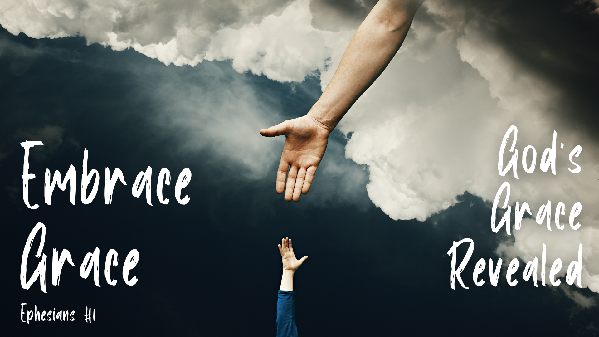 Embrace Grace - Ephesians #1: God's Grace Revealed