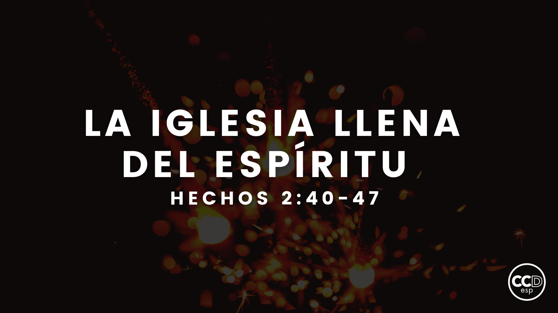 Hechos 2:40-47 "La Iglesia Llena Del Espíritu"