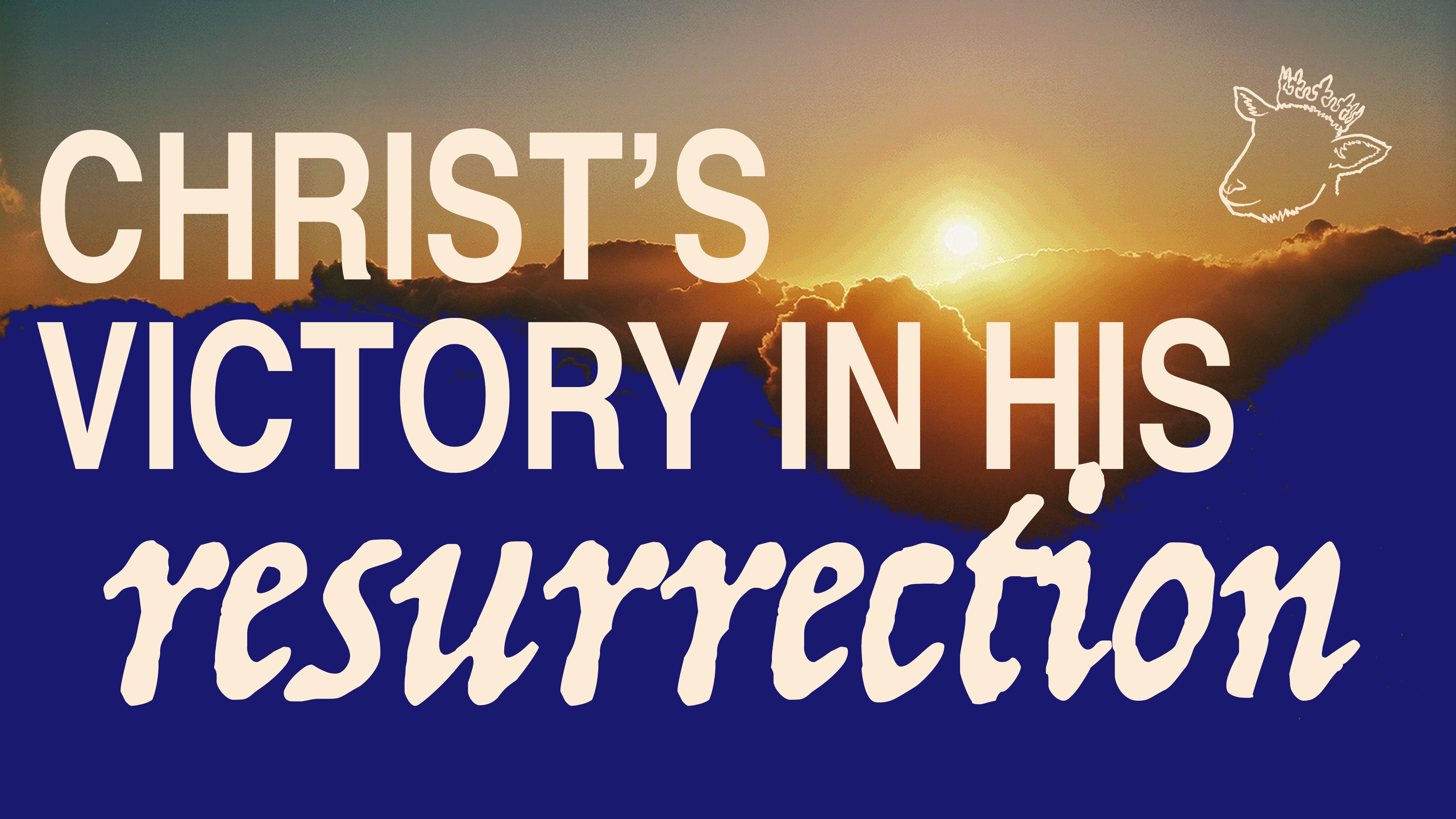 Easter: Christ's Victory in His Resurrection