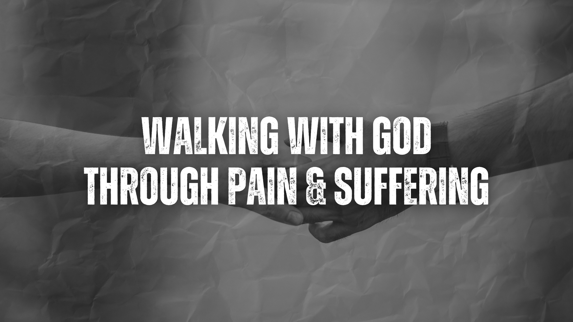 Week 3 - Walking with God through Pain & Suffering