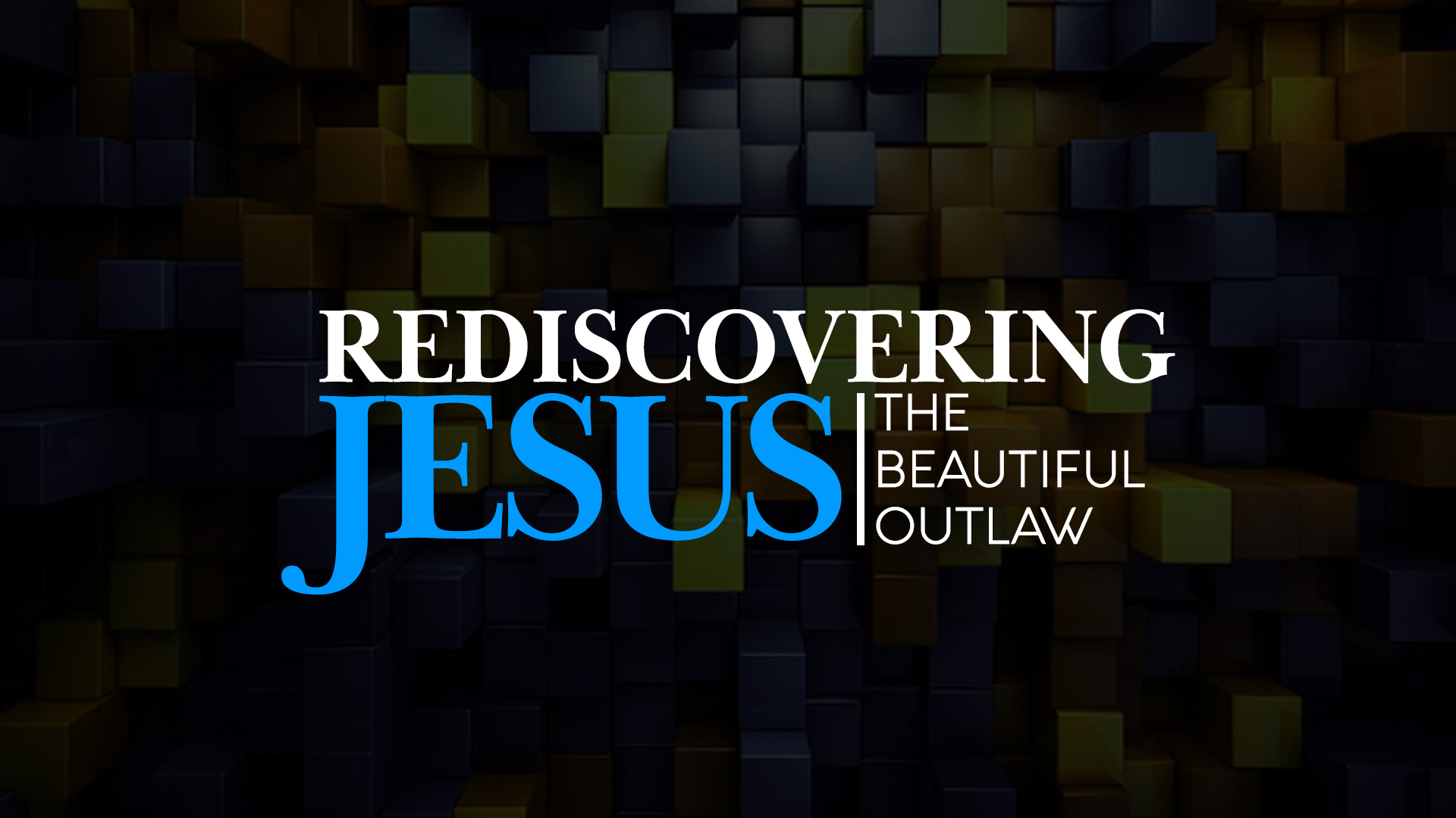 Rediscovering Jesus | Week 12 | His Revolutionary Community