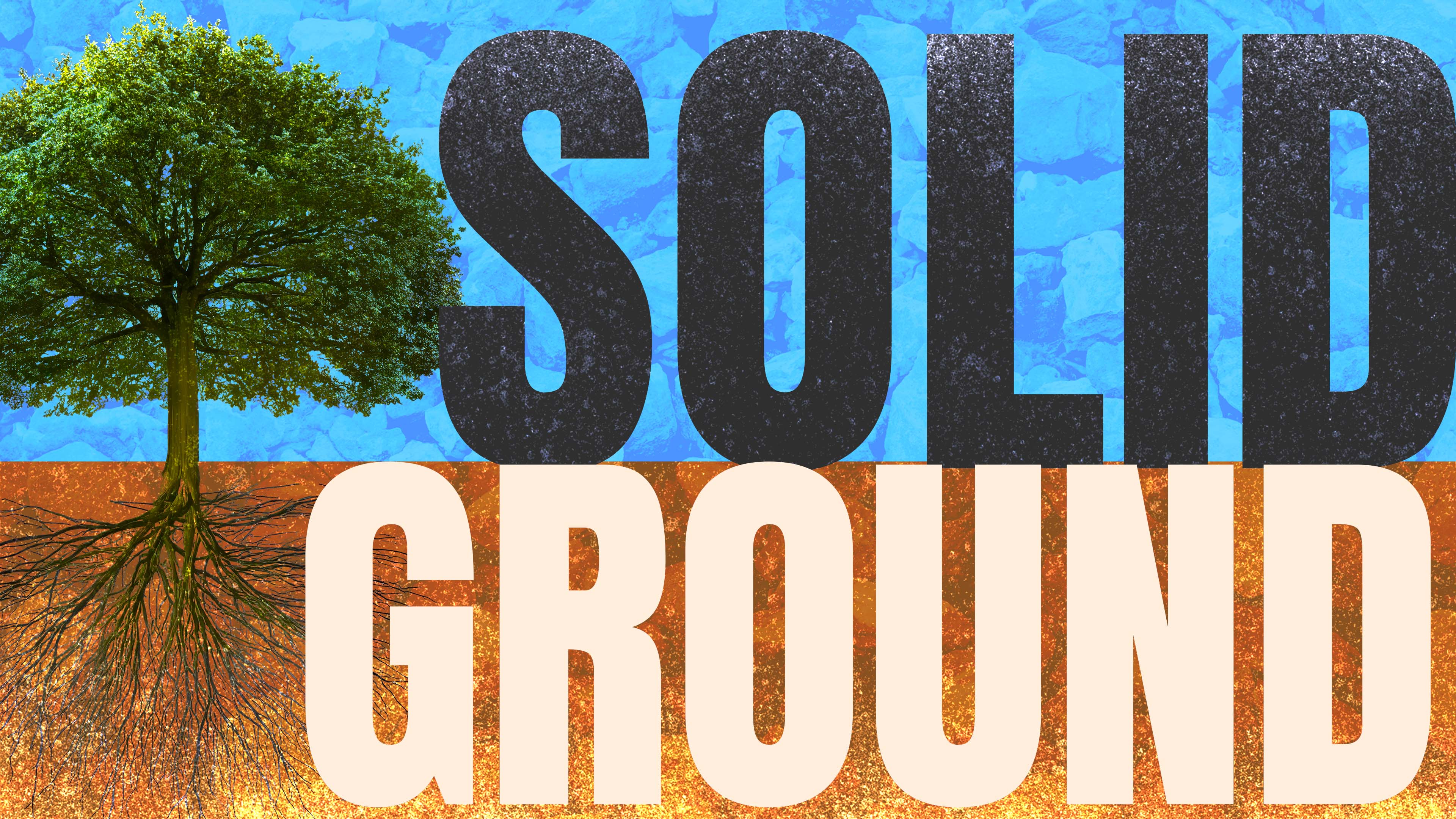 Solid Ground | What Drives Your Life?