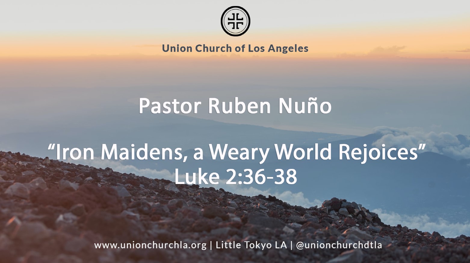“Iron Maidens, a Weary World Rejoices” Luke 2:36-38