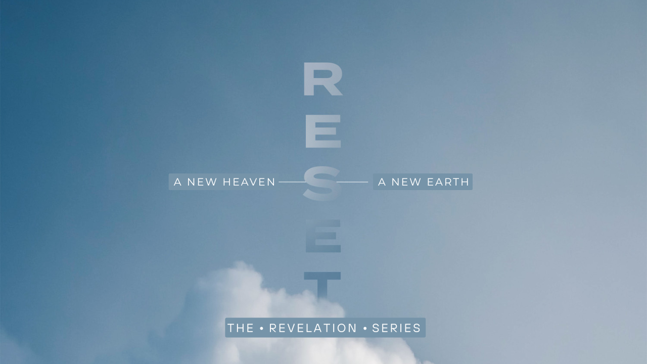 RESET: A New Heaven, A New Earth (Restored Creation)