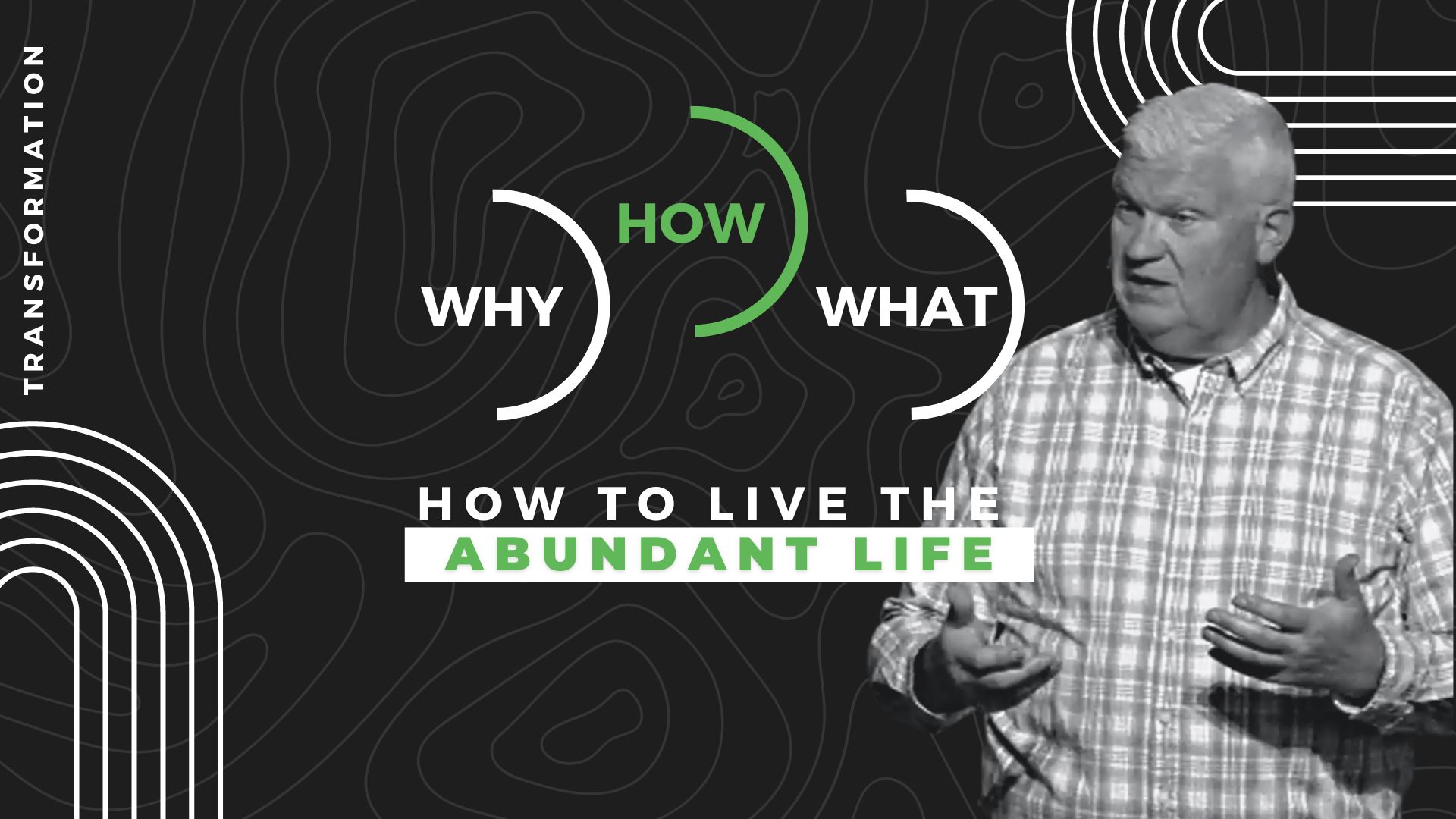 Why, How and What: How to Live The Abundant life