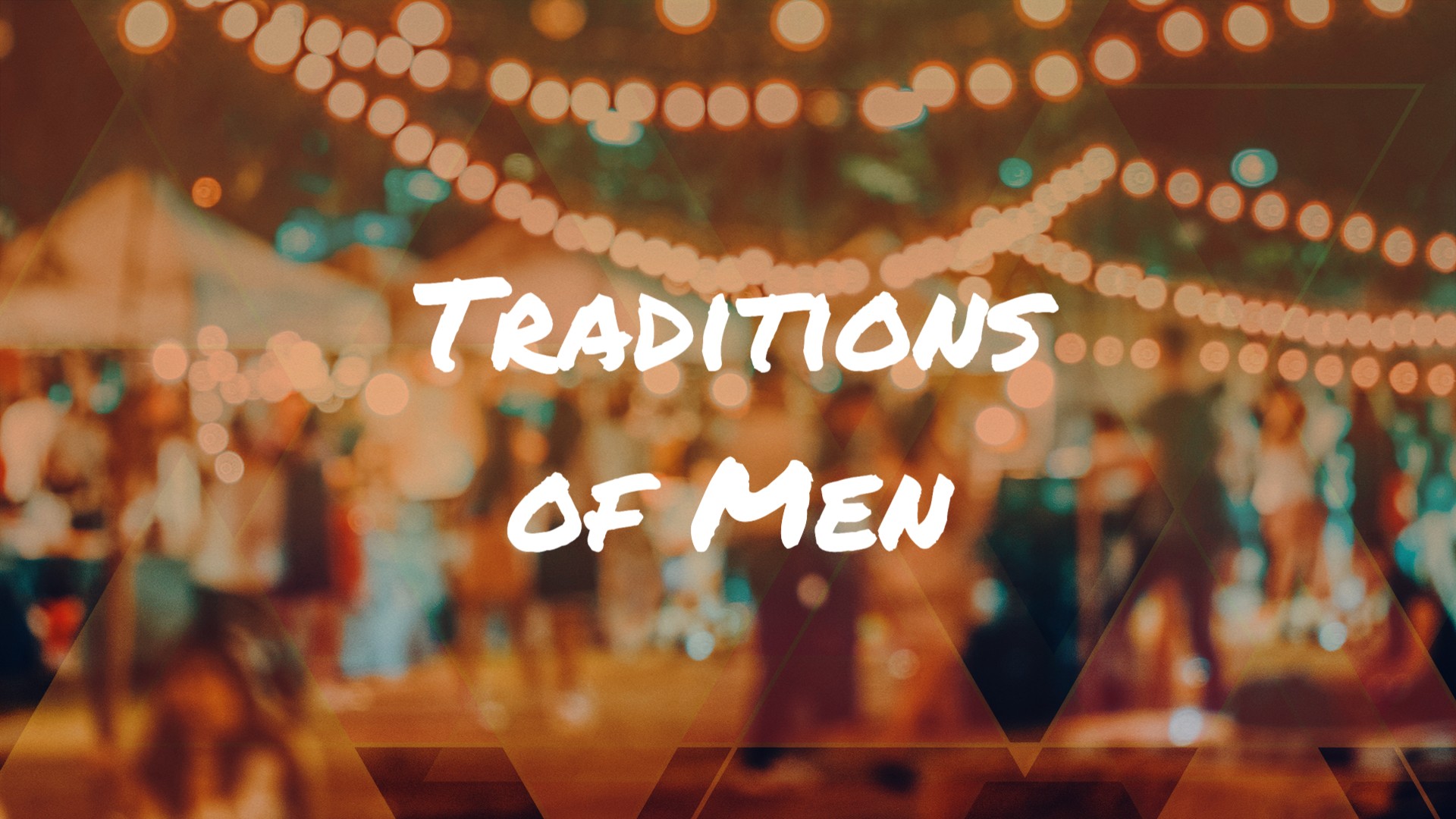 Traditions of Men - Leveling Off The Playing Field