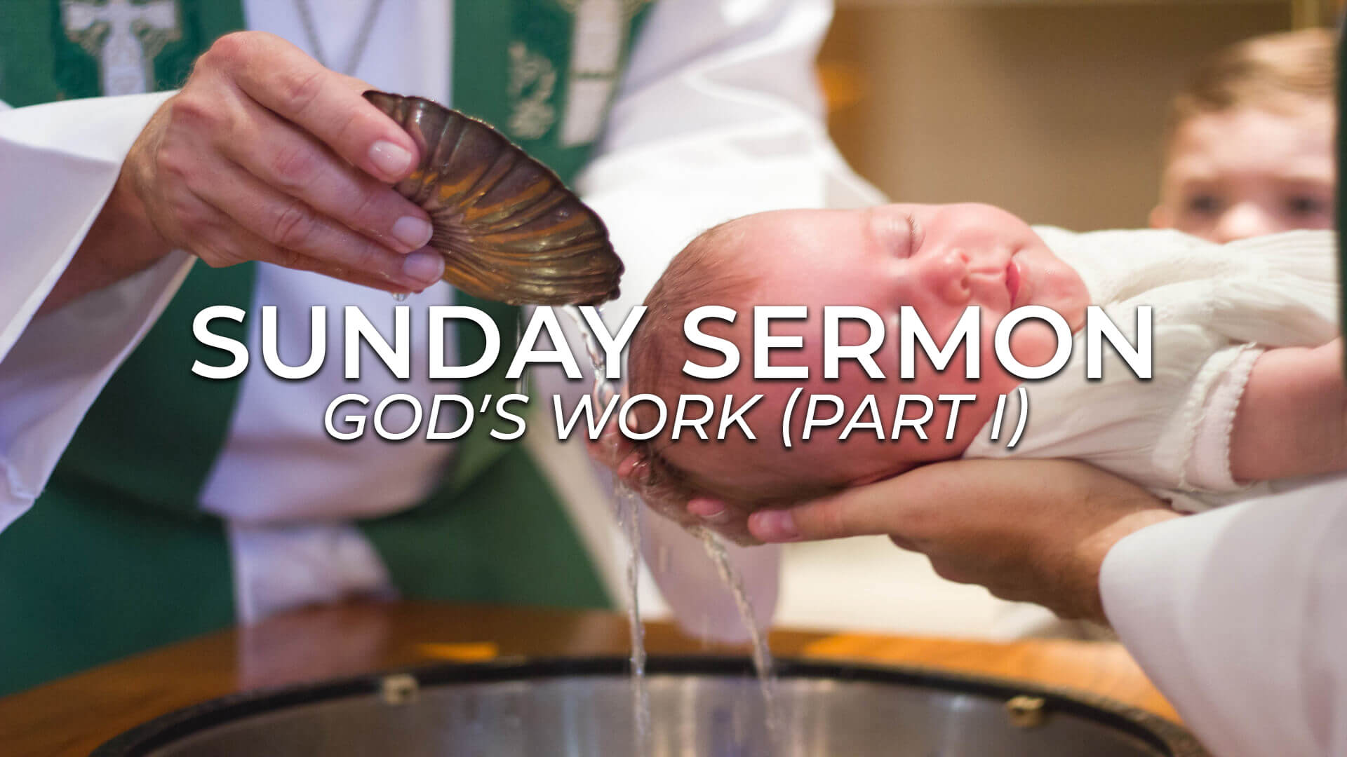 God’s Work (Part 1)