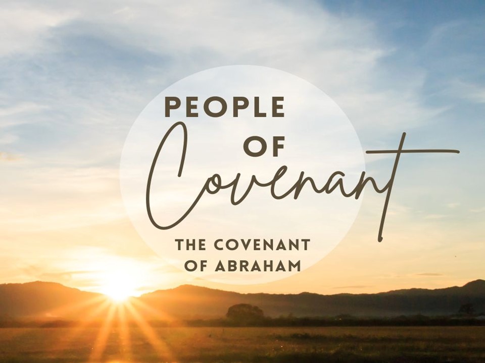 People of Covenant Series- The Covenant of Abraham