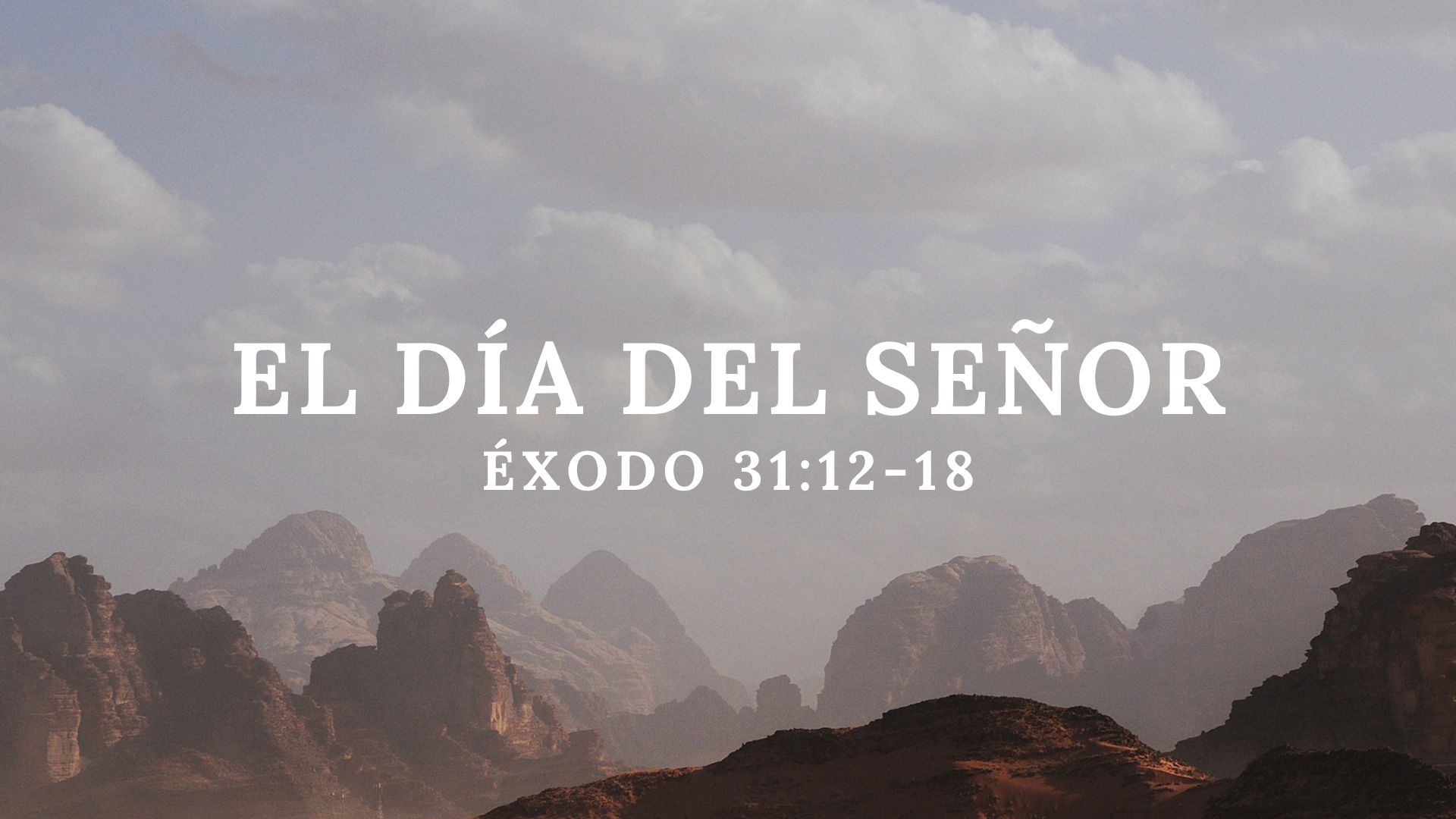 Éxodo 31:12-18 "El Dia Del Señor"