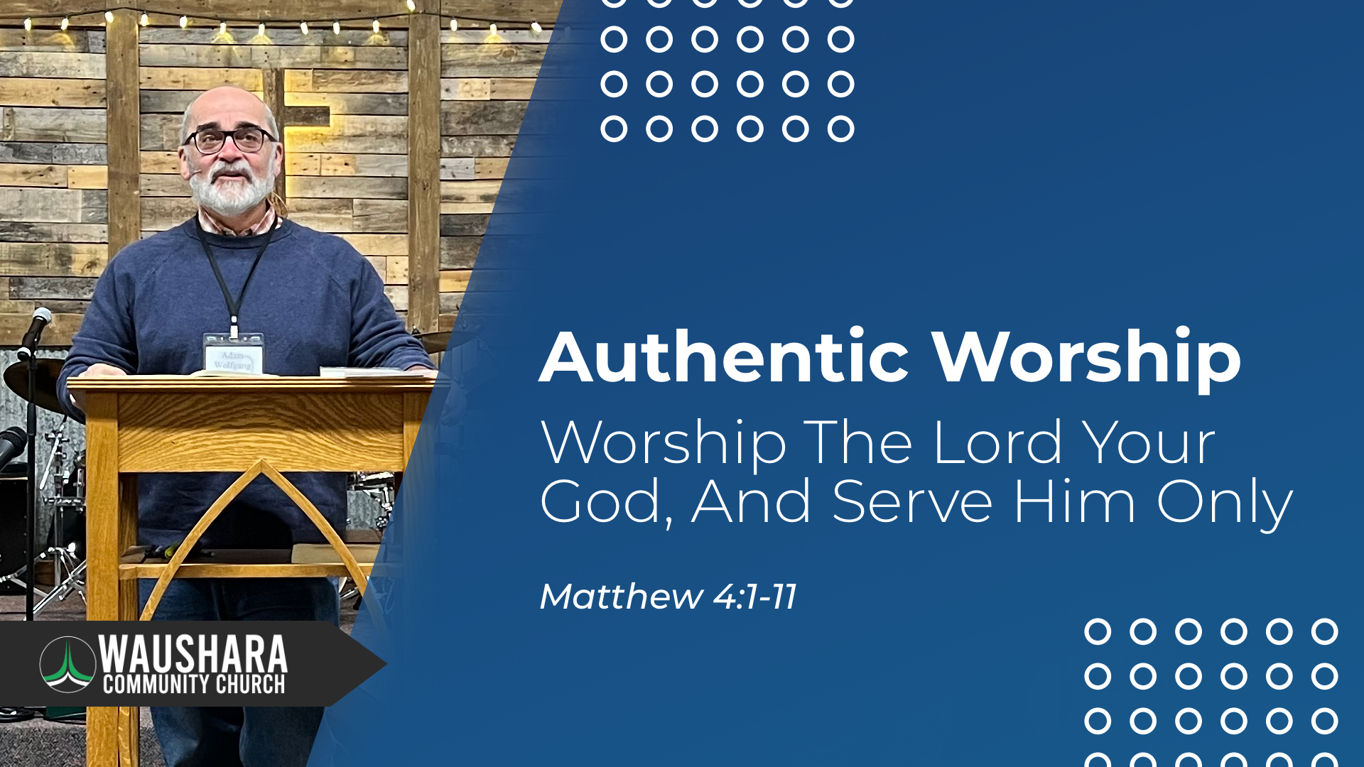 Worship The Lord Your God, And Serve Him Only.