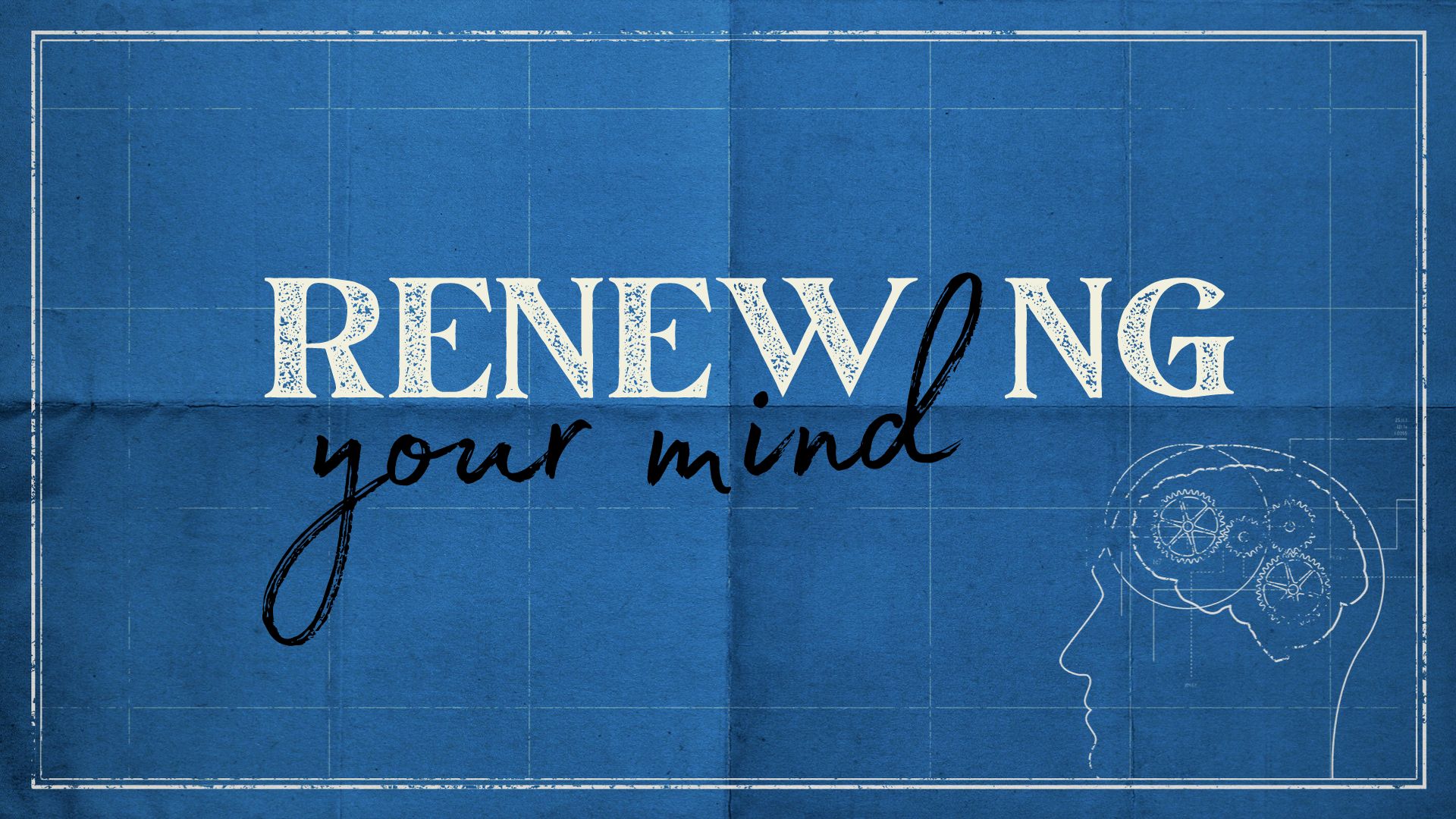 Renewing Your Mind