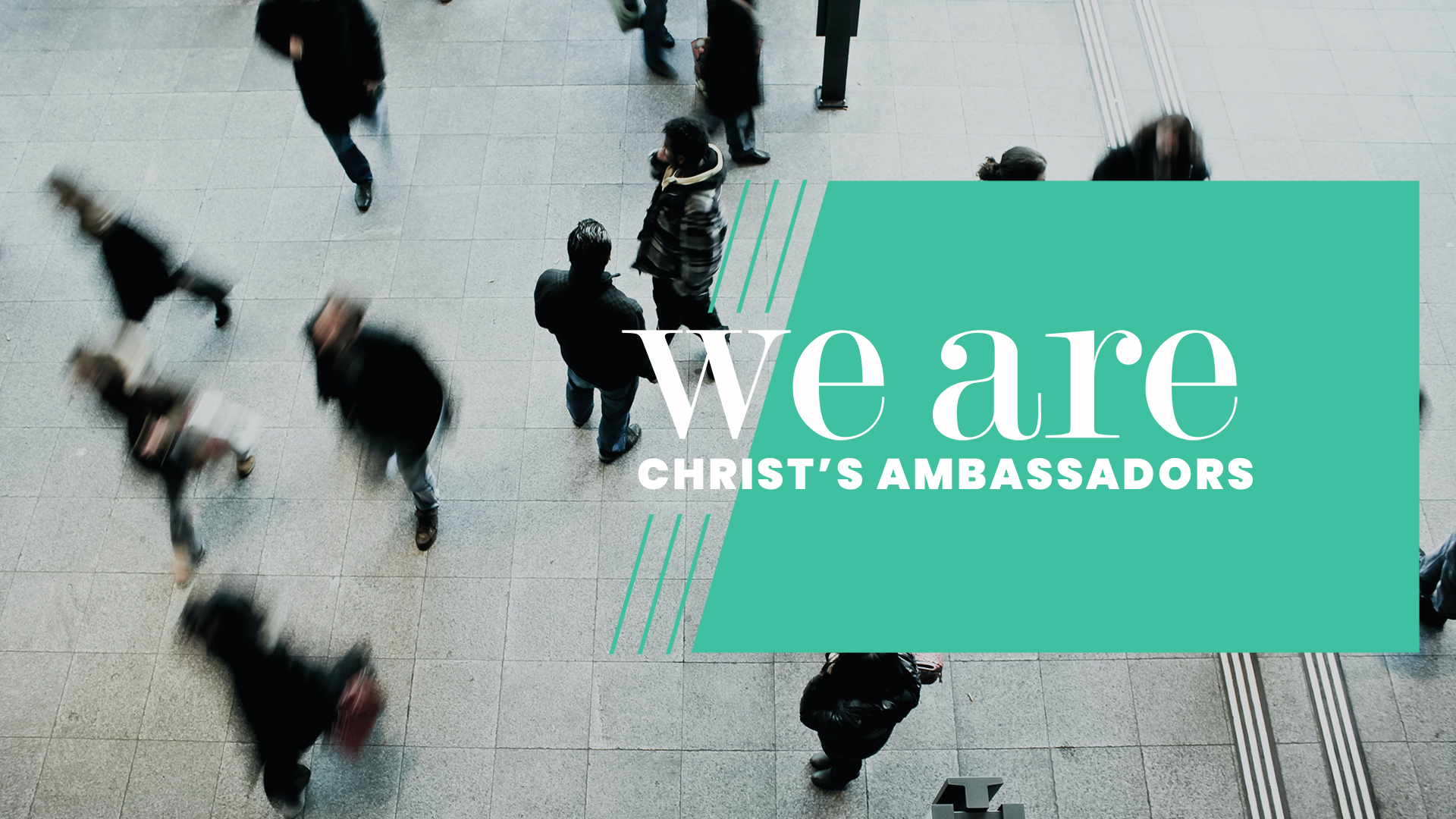 We Are Christ's Ambassadors