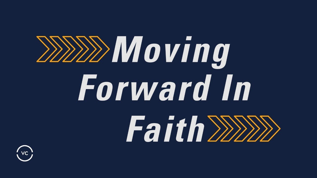 Moving Forward in Faith