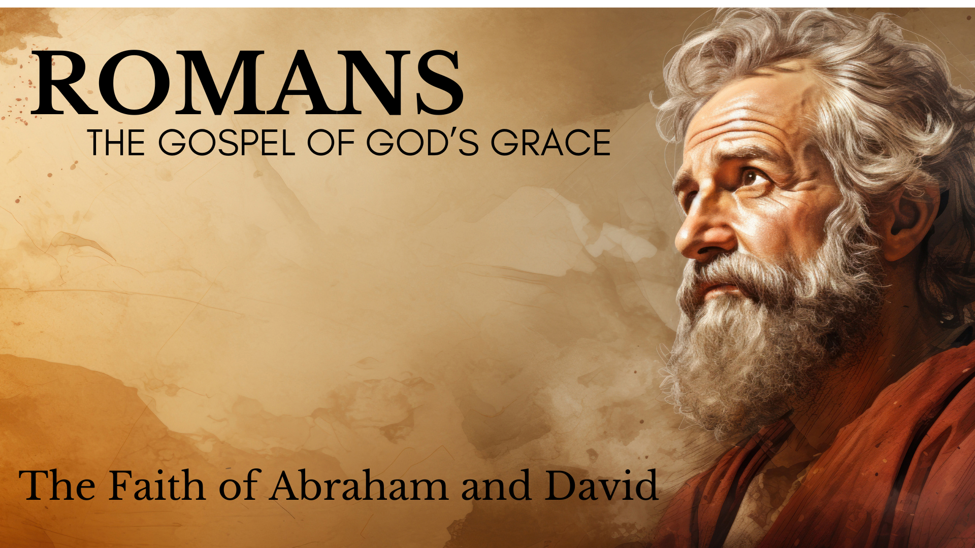 Romans - The Gospel of God’s Grace #4 “The Faith of Abraham and David”
