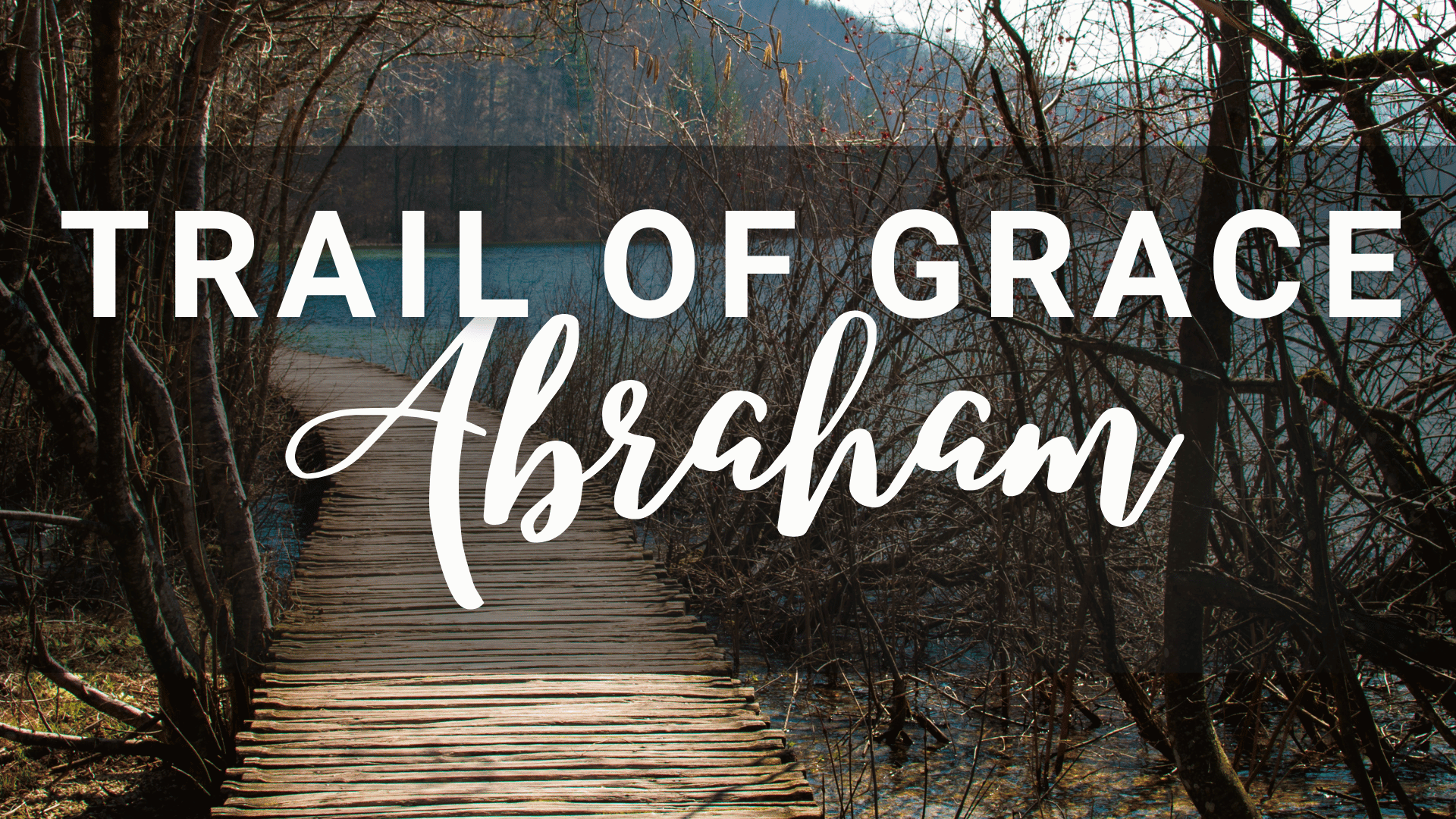 Trail of Grace: Abraham