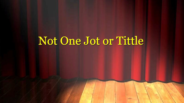 Not One Jot or Tittle