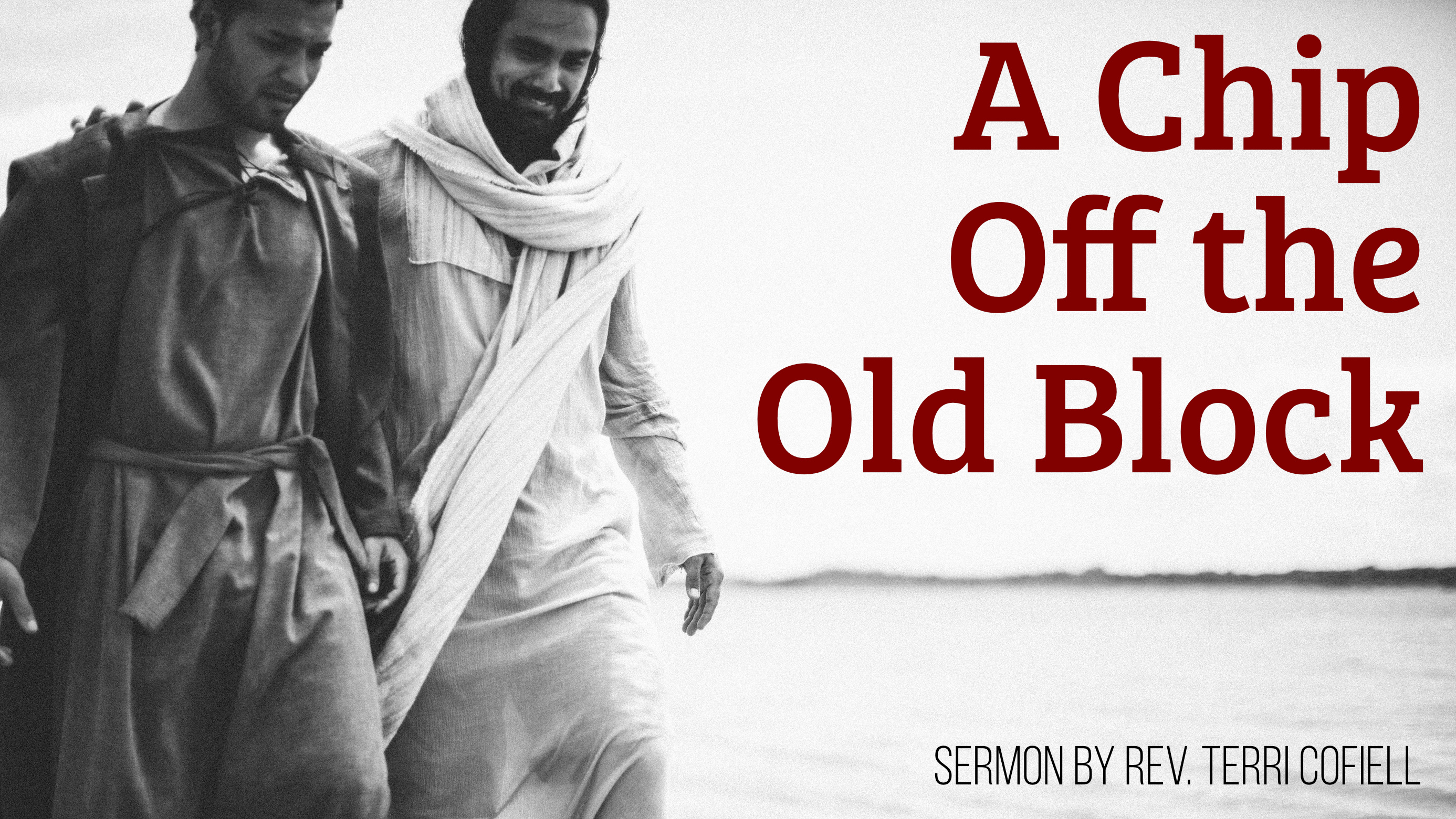 "A Chip Off the Old Block" Sermon