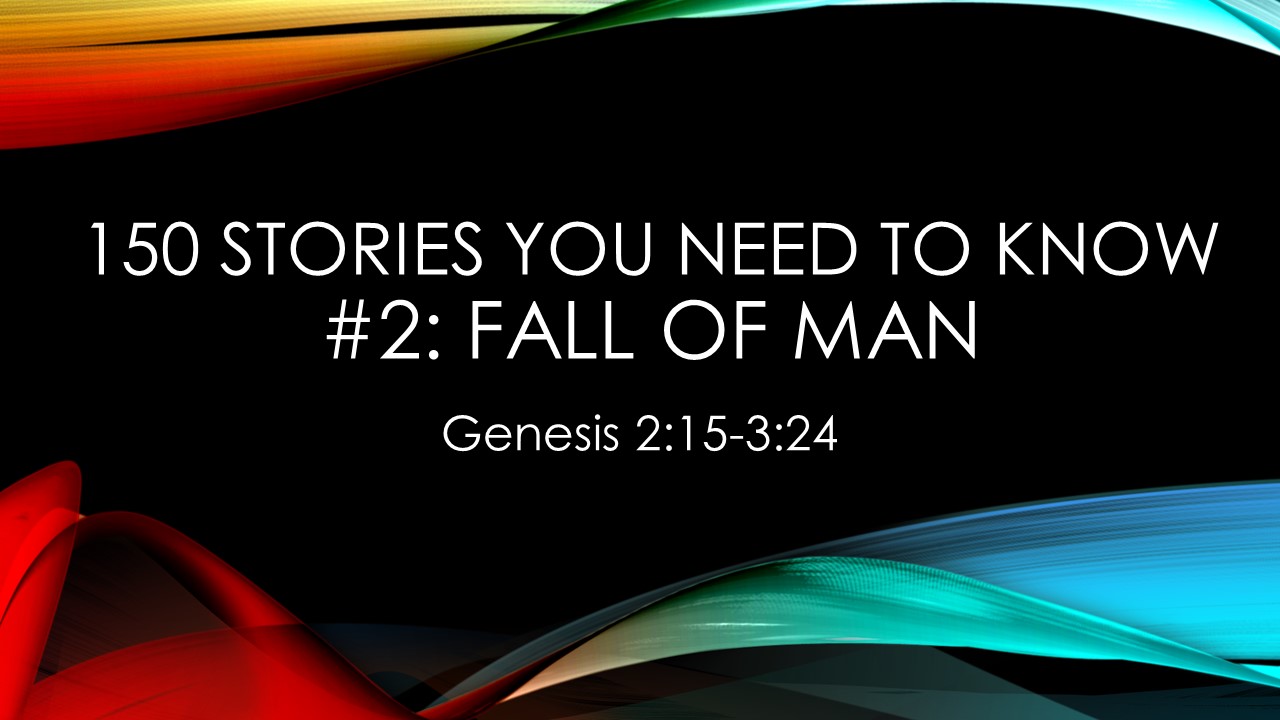 150 Stories You Need to Know - #002 Fall of Man