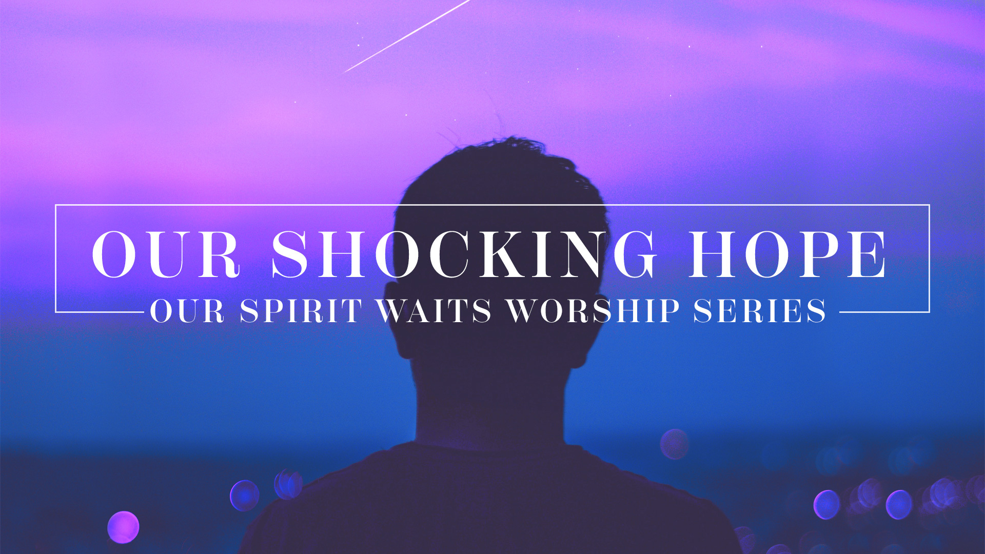 Our Shocking Hope (message only)