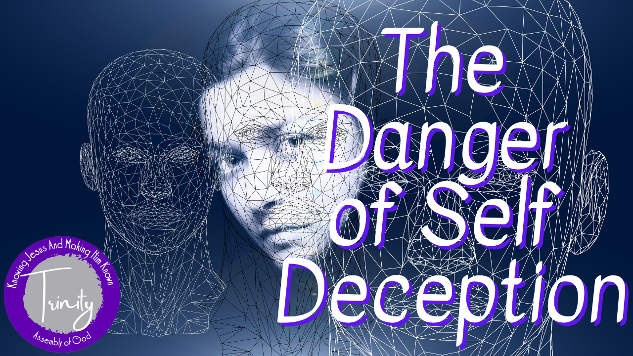 The Danger of Self Deception