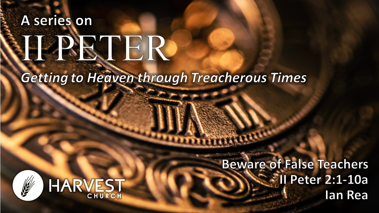 A Series on II Peter - Part 4: Beware of False Teachers | Ian Rea