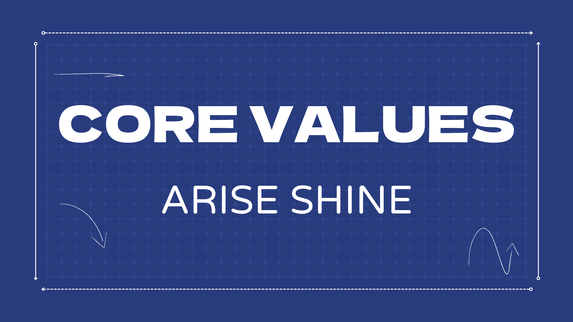 Core Values [Part 2] - Arise Shine [part 2]