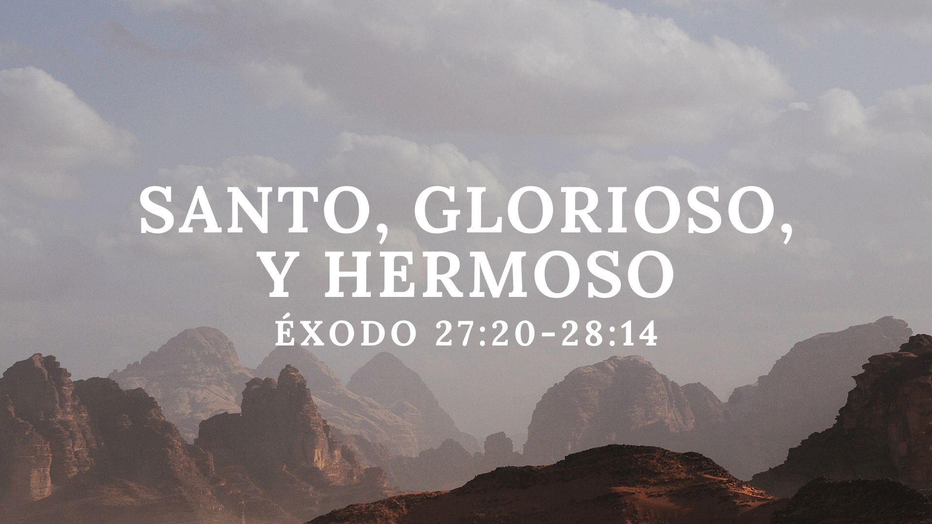 Éxodo 27:20-28:14 "Santo, Glorioso, Y Hermoso"