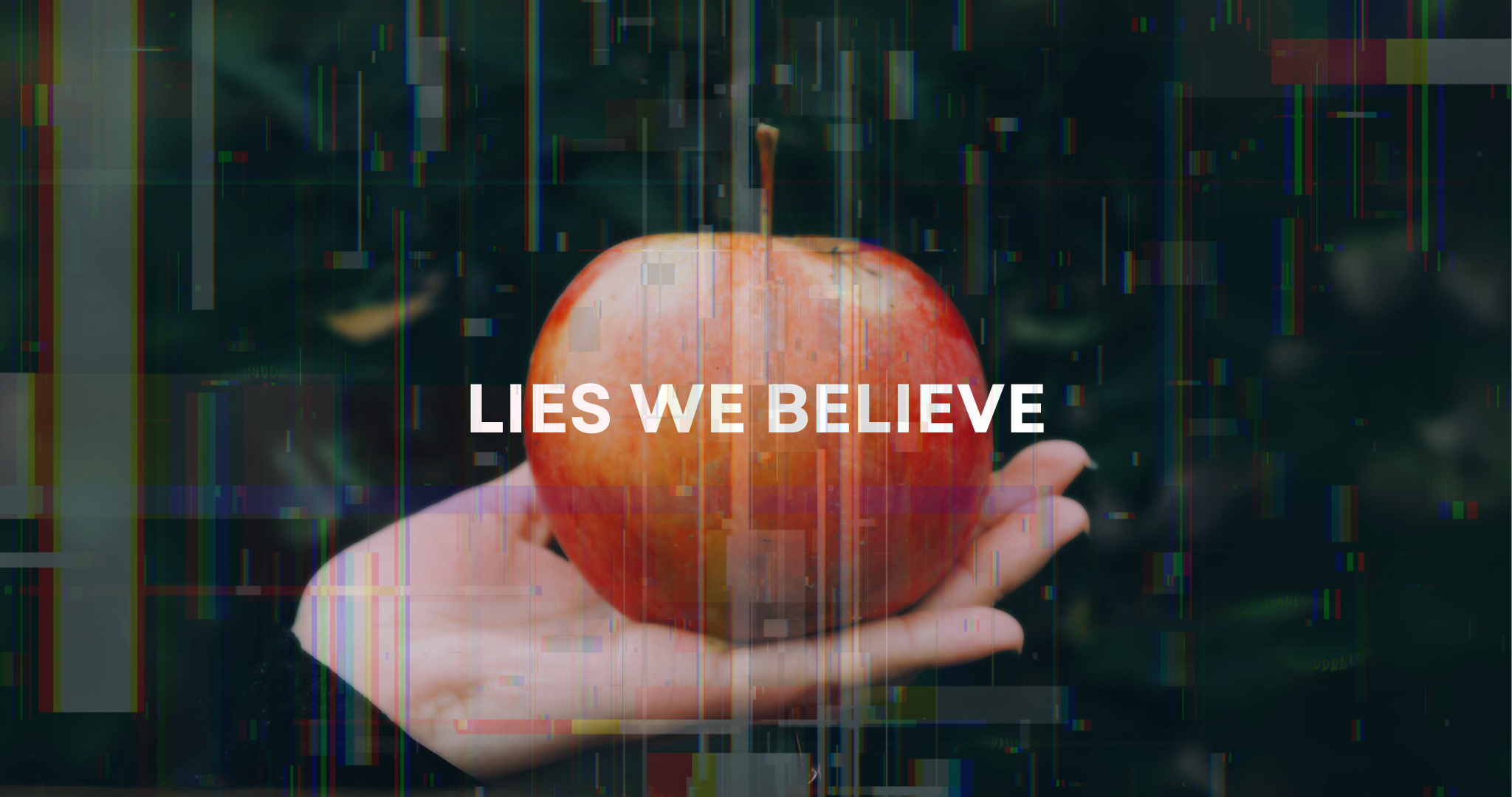 LIES WE BELIEVE: The Deceiver