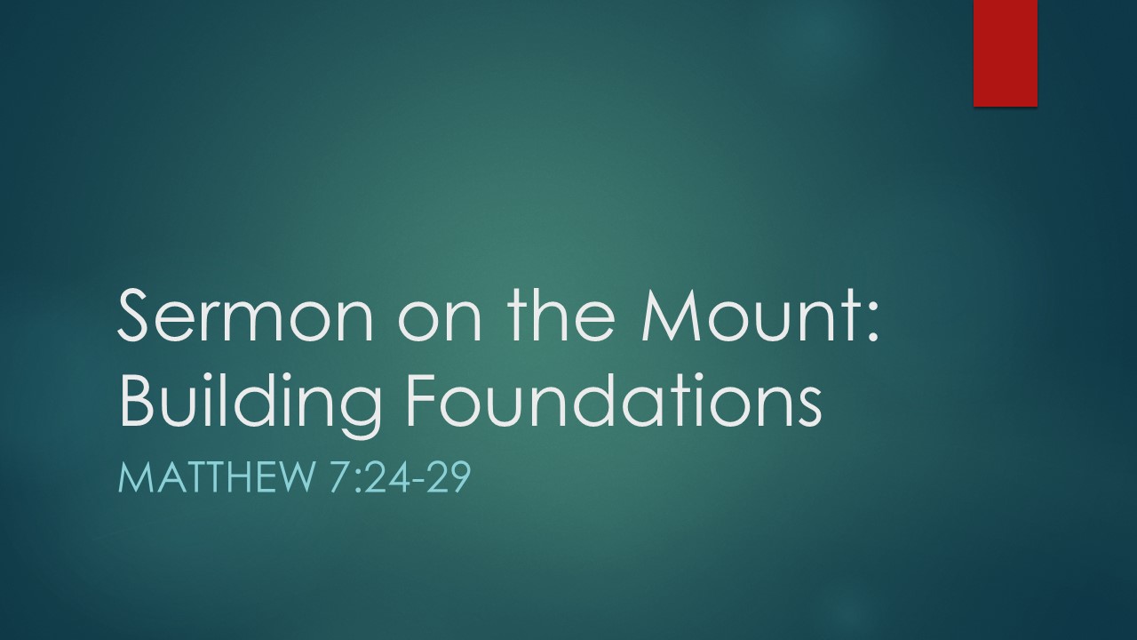 Sermon on the Mount: Building Foundations