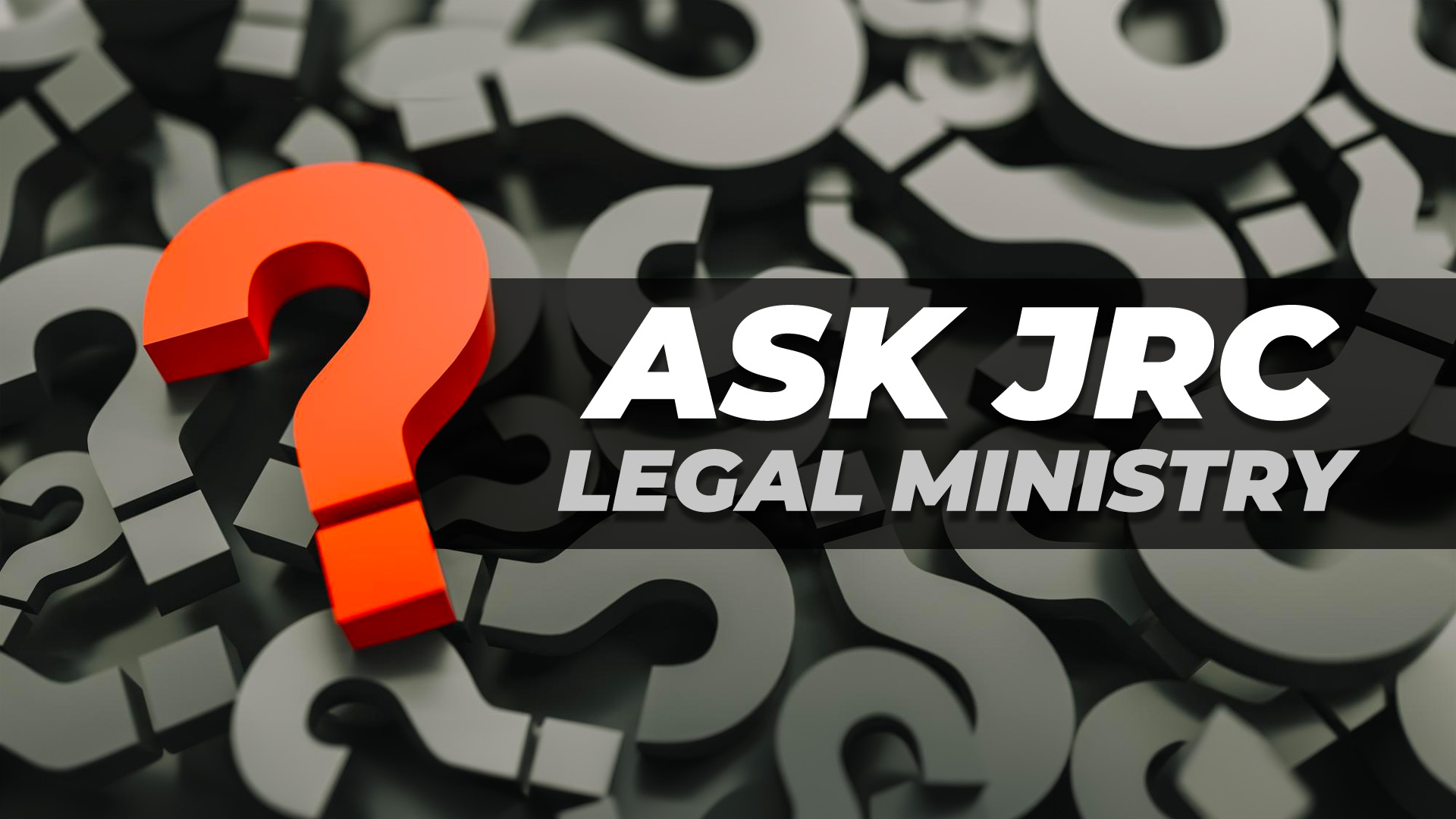 Ask JRC Legal Ministry