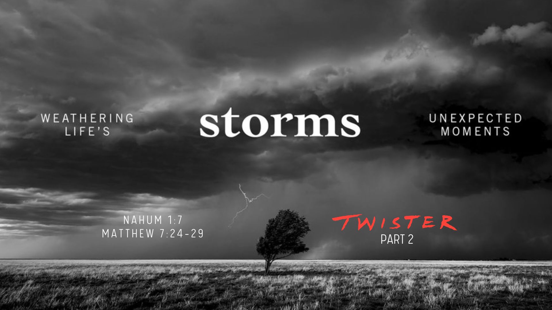 Storms: Weathering Life's Unexpected Moments, Part 2