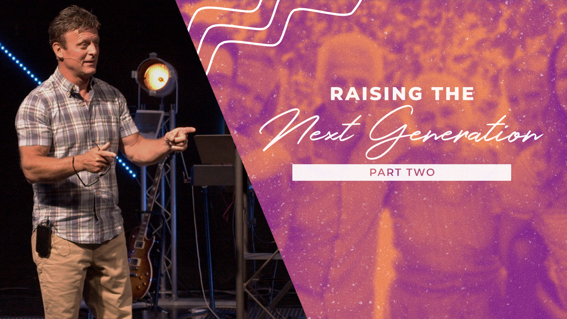 Raising The Next Generation - Part 2