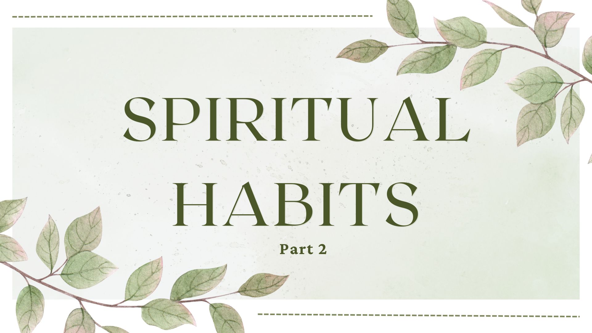 Spiritual Habits Part 2