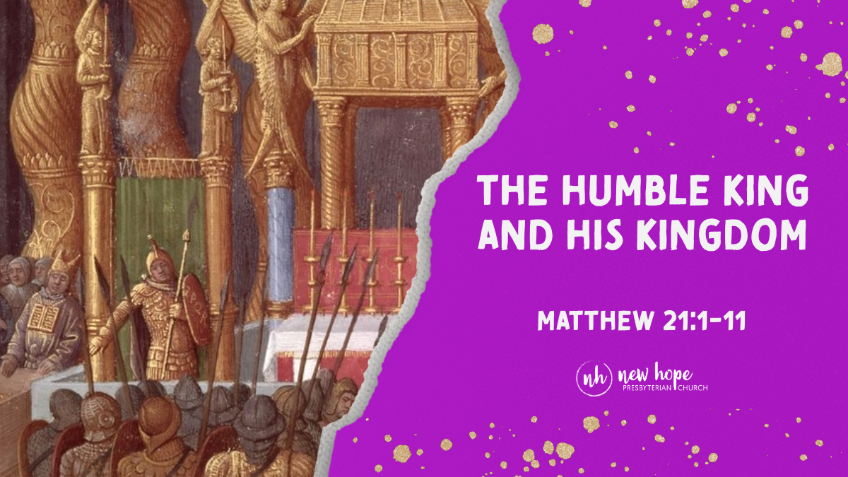 The Humble King and His Kingdom