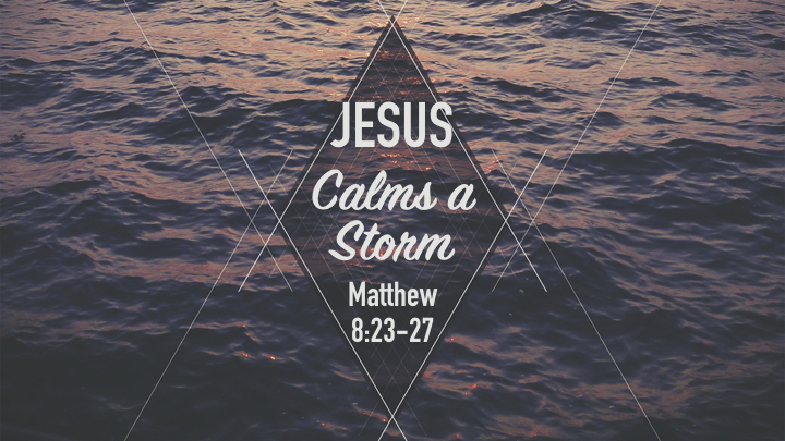 Jesus Calms the Storm