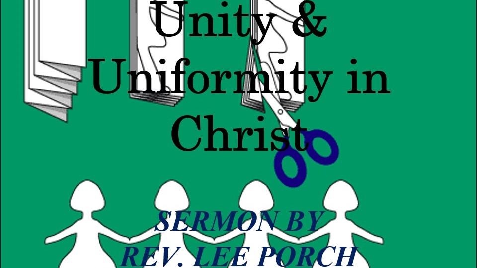 Unity and Uniformity in Christ