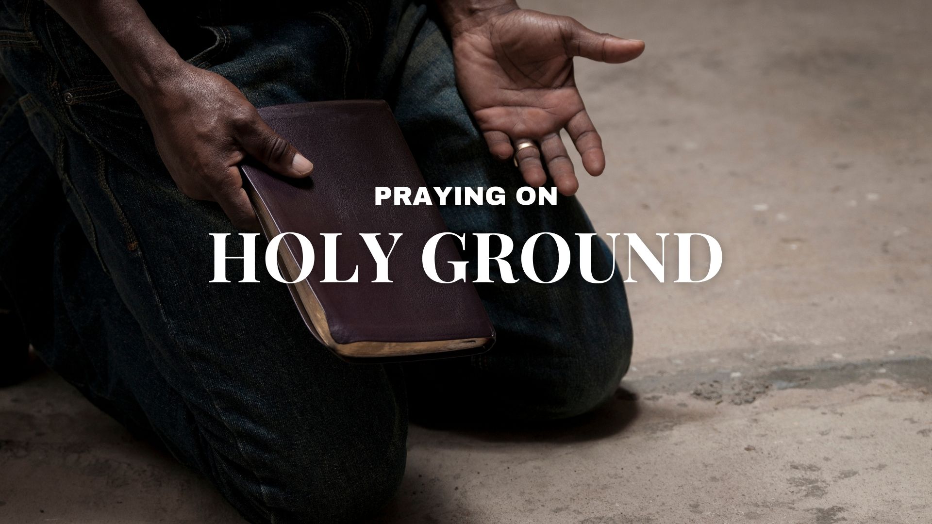 Praying on Holy Ground
