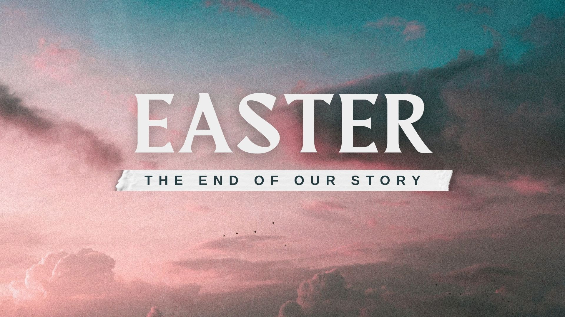 Easter: The End of Our Story